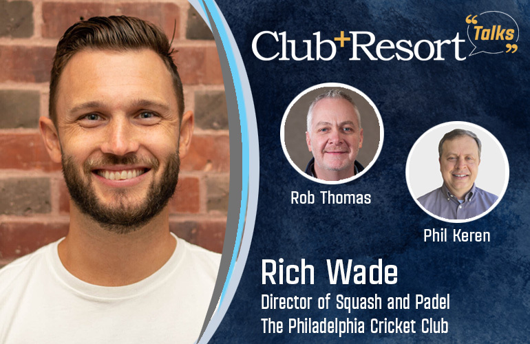 Rich Wade, Director of Squash and Padel at The Philadelphia Cricket Club, Joins Club + Resort ...